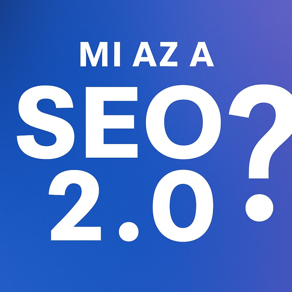 Mi az a SEO 2.0? - Webtérülő
